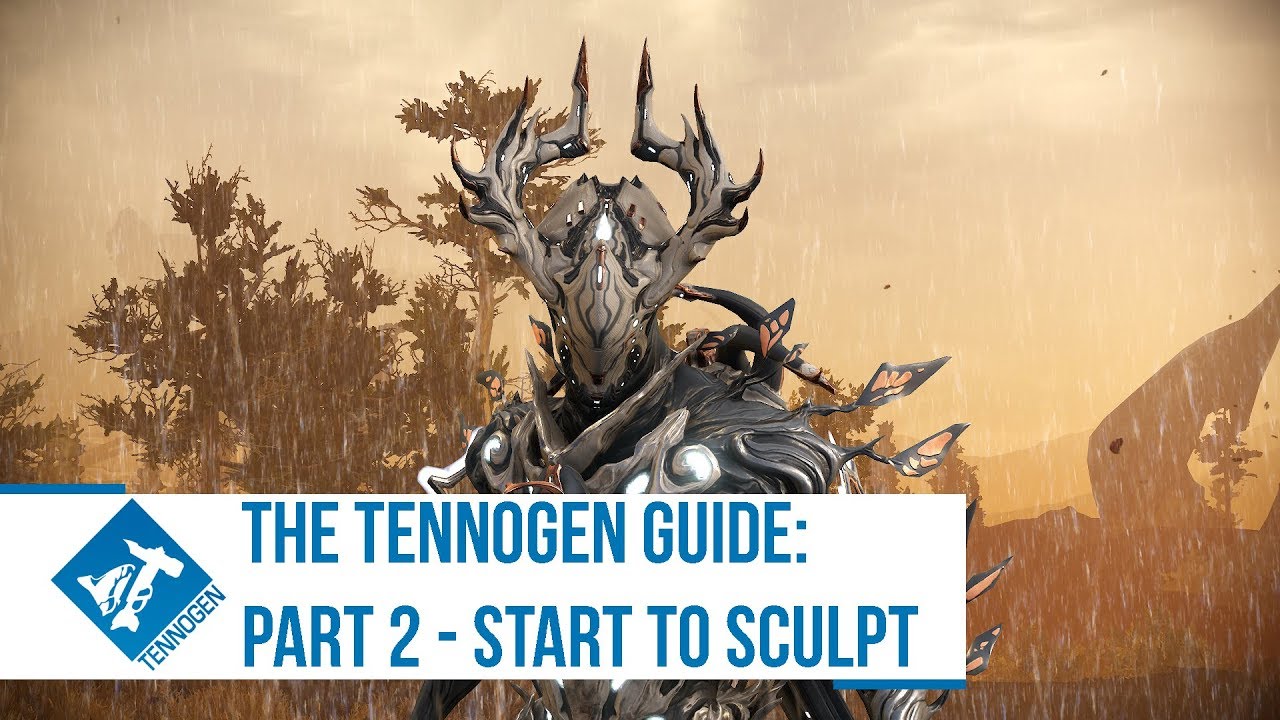 Warframe: The Tennogen Guide Part 2 - Starting to Sculpt - YouTube