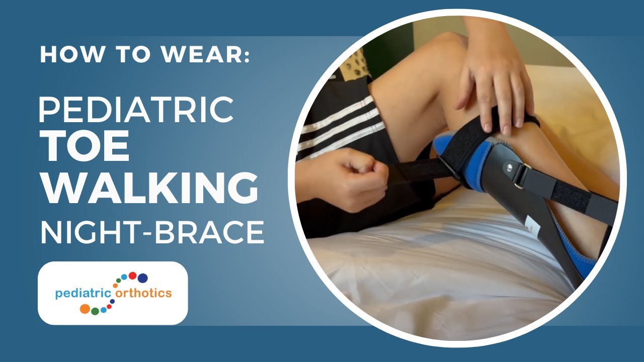 How to Use the Pediatric Toe Walking Night Brace (Step-by-Step ...