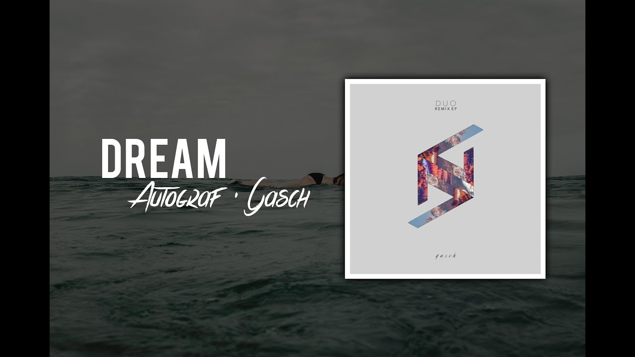 Dream | Autograf (Gasch) - YouTube