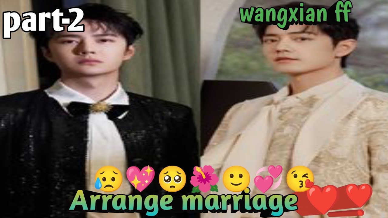 Arrange marriage ️ ️ [omegaverse wangxian ff] part-2//bldrama//lanzhan ...
