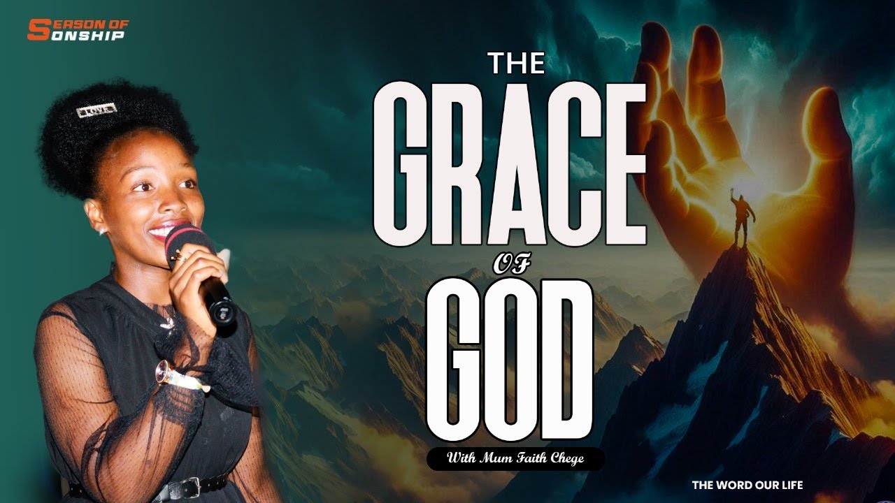 THE GRACE OF GOD|| Mum Faith Chege - YouTube