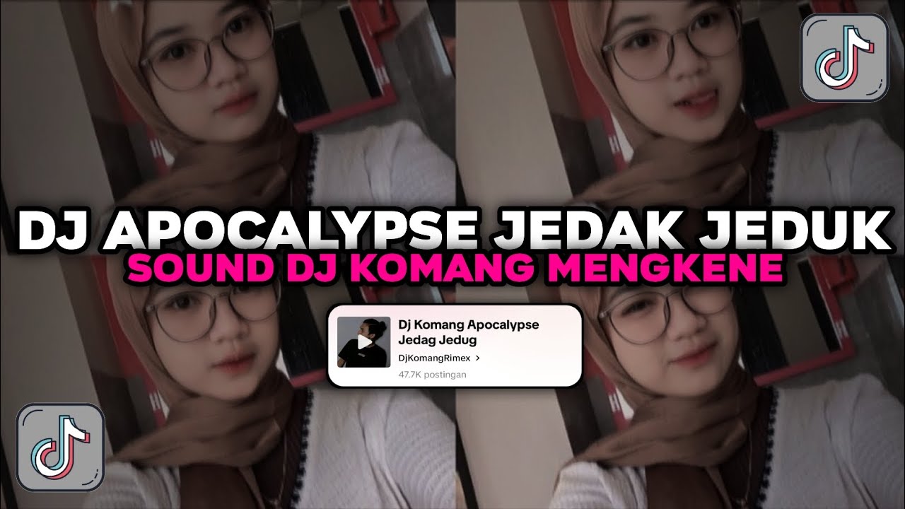 DJ APOCALYPSE JEDAK JEDUK DJ KOMANG MENGKENE VIRAL TIKTOK TERBARU 2025 ...