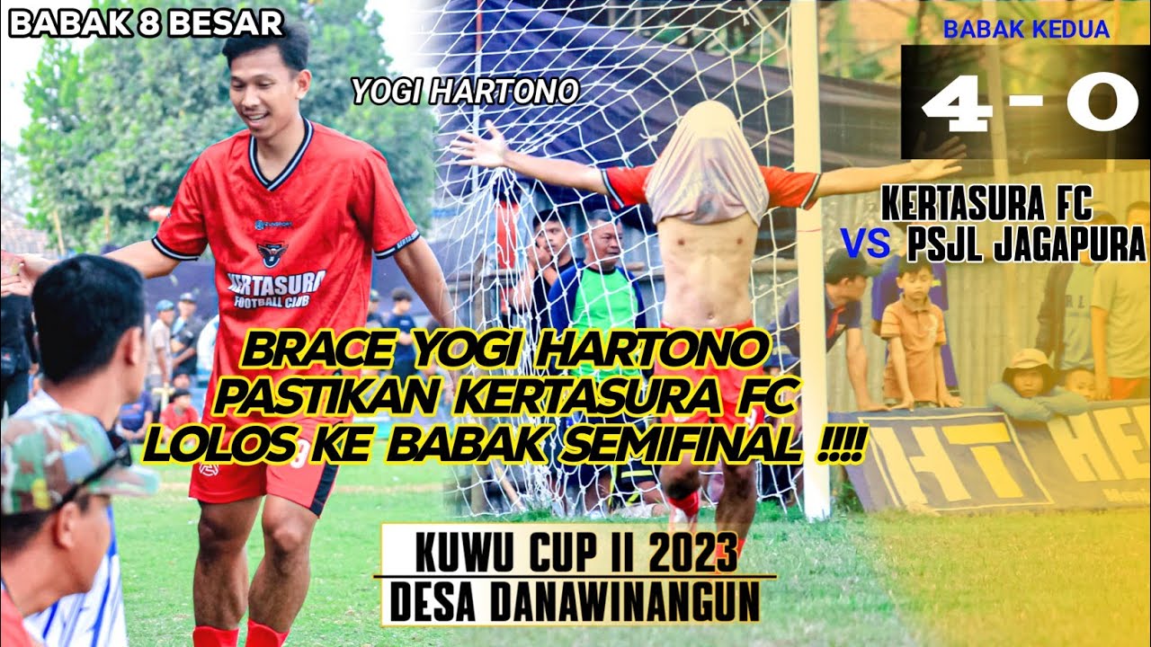 BRACE YOGI HARTONO ‼️ PASTIKAN KERTASURA FC LOLOS KE SEMIFINAL KUWU CUP ...