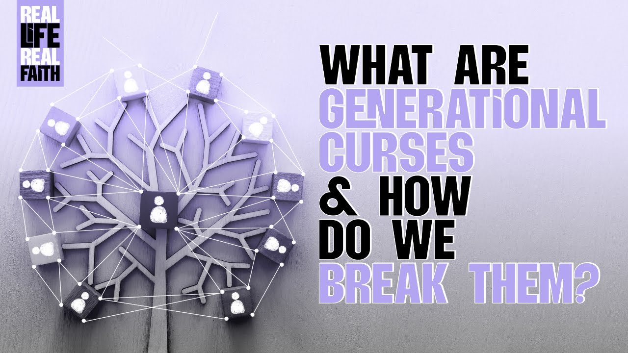 What Are Generational Curses & How Do We Break Them? - YouTube