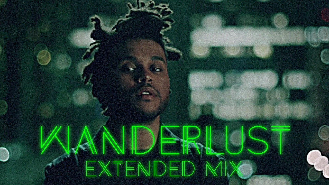 The Weeknd - Wanderlust (Extended Mix) - YouTube