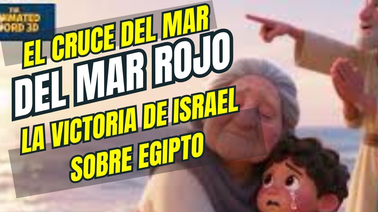#11 El Cruce del Mar Rojo | La Victoria de Israel sobre Egipto (Éxodo ...