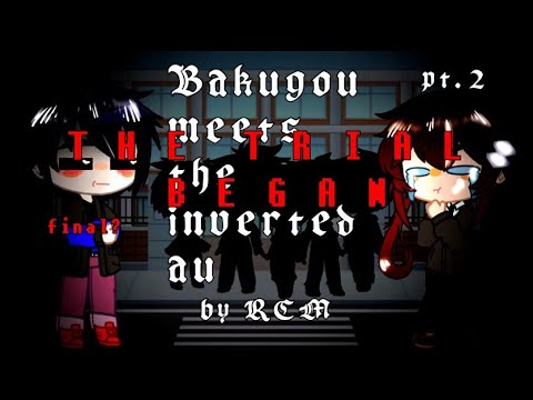 The Trial Began|Bakugou meets the inverted au (Gacha club) pt.2 - YouTube