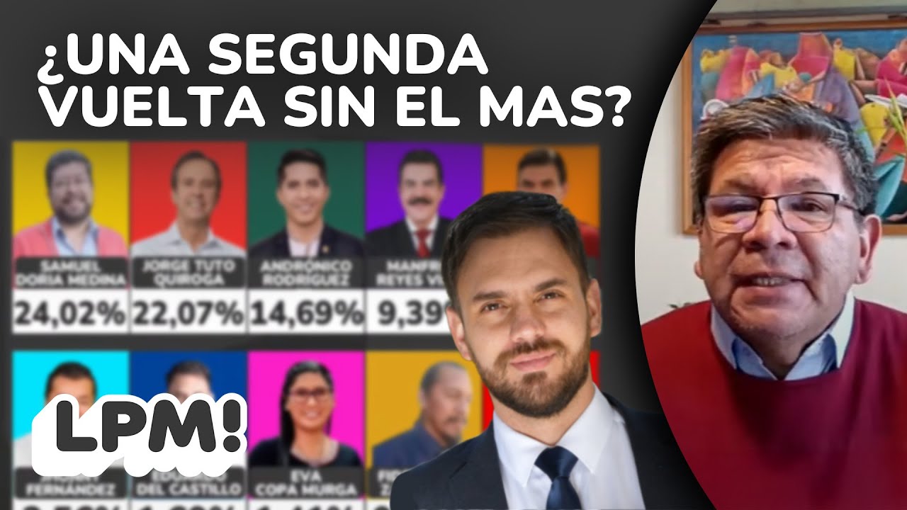 ¿UNA SEGUNDA VUELTA SIN EL MAS? | LPM! | Carlos Valverde | Edwin Cacho Herrera | Extendido - YouTube