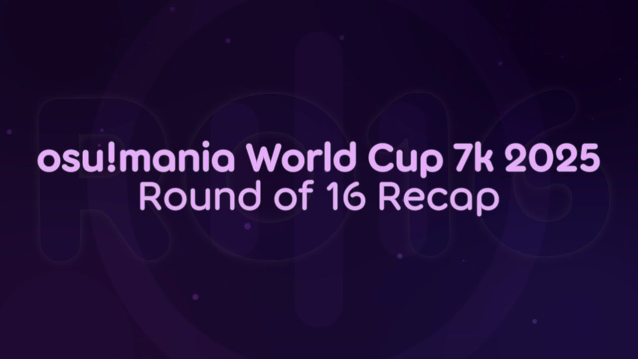 osu!mania 7K World Cup 2025 Round of 16 Recap - YouTube