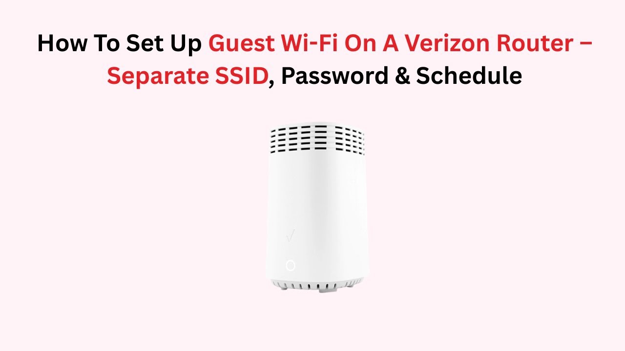 How To Set Up Guest Wi-Fi On A Verizon Router – Separate SSID, Password ...