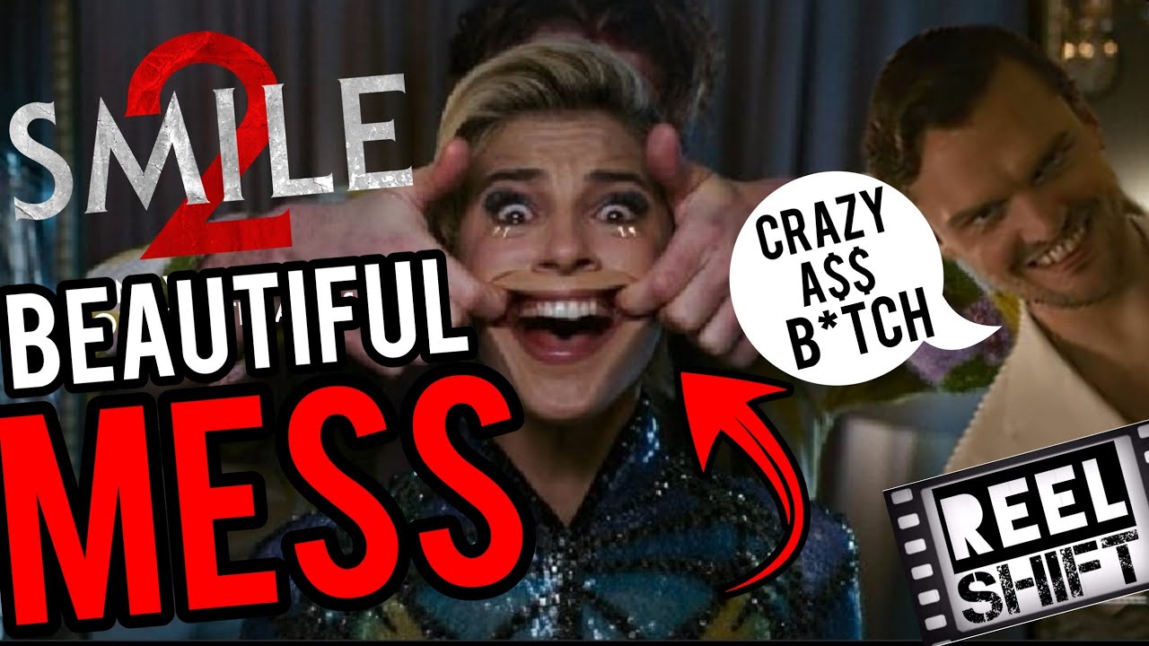 SMILE 2 (2024) A BEAUTIFUL MESS (FALLS SHORT OF THE ORIGINAL?) | REEL ...