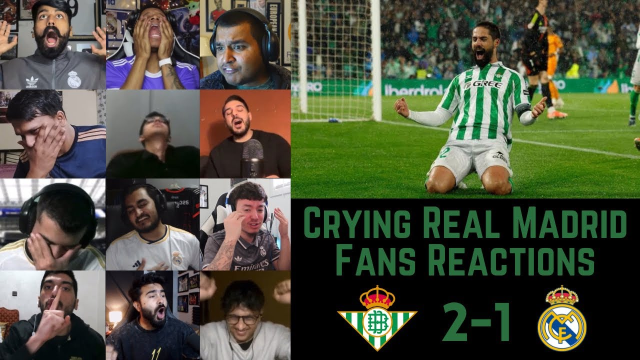 Crying REAL MADRID Fans Reactions to REAL BETIS 2-1 REAL MADRID | La ...