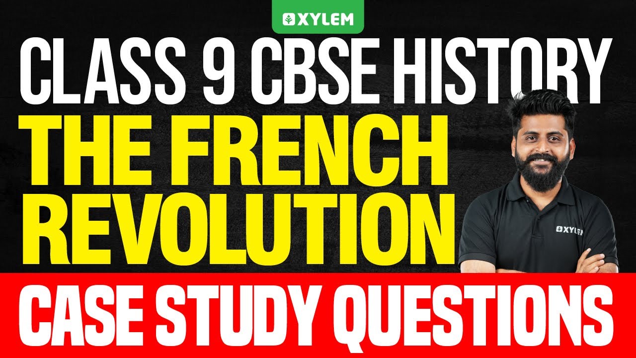 Class 9 CBSE History | The French Revolution - Case Study Questions ...