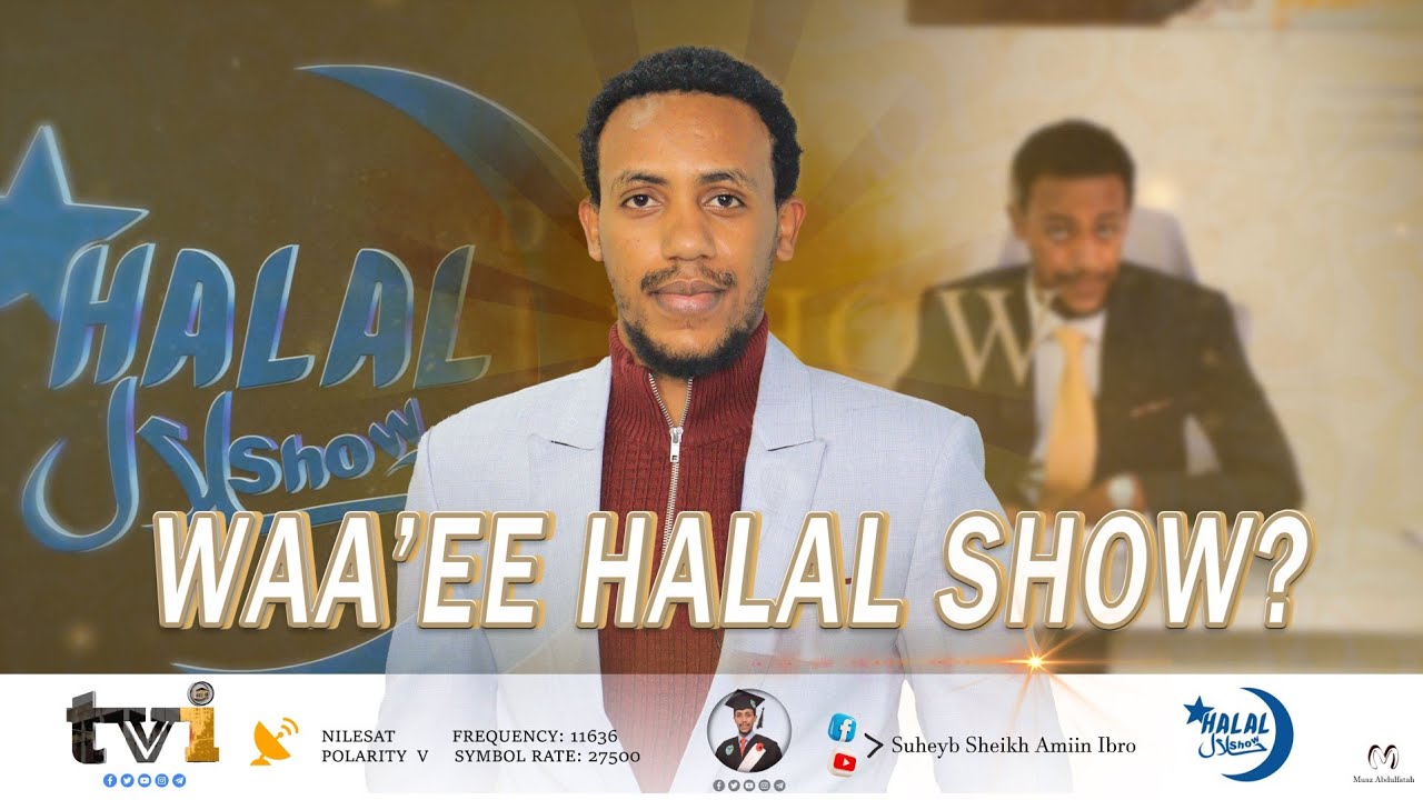 [ Halal Show ] Dokumantarii imala Waggaa 4 cinaa khan sagantaa Halal ...
