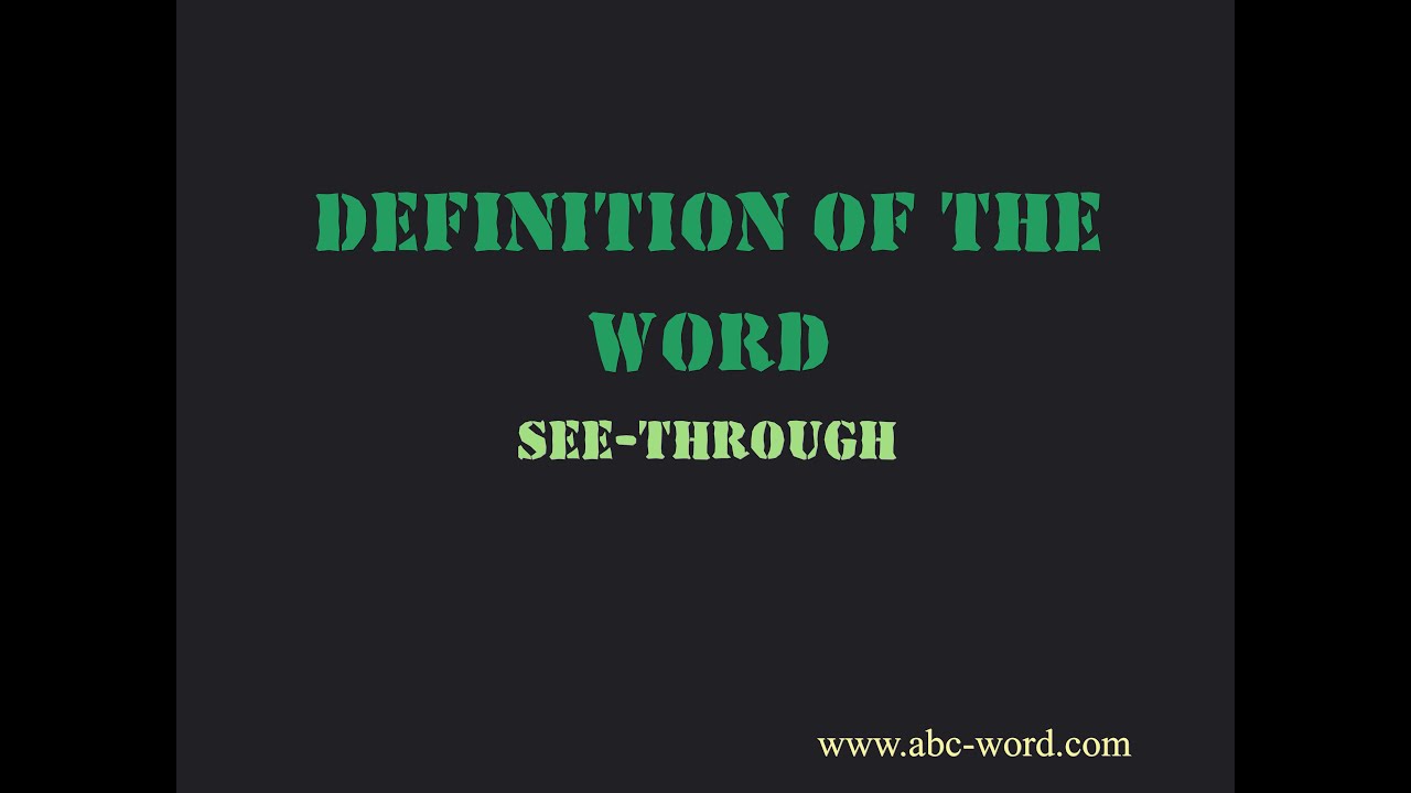 Definition of the word "See-through" - YouTube