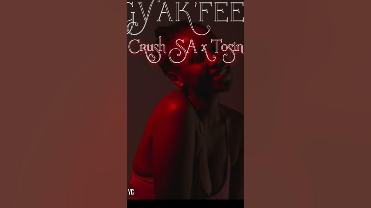 Ngyak'Feela @Crush_RSA @Tosin - YouTube