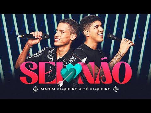Manim Vaqueiro e Zé Vaqueiro - SEI NÃO (DVD Sonhe e Realize)