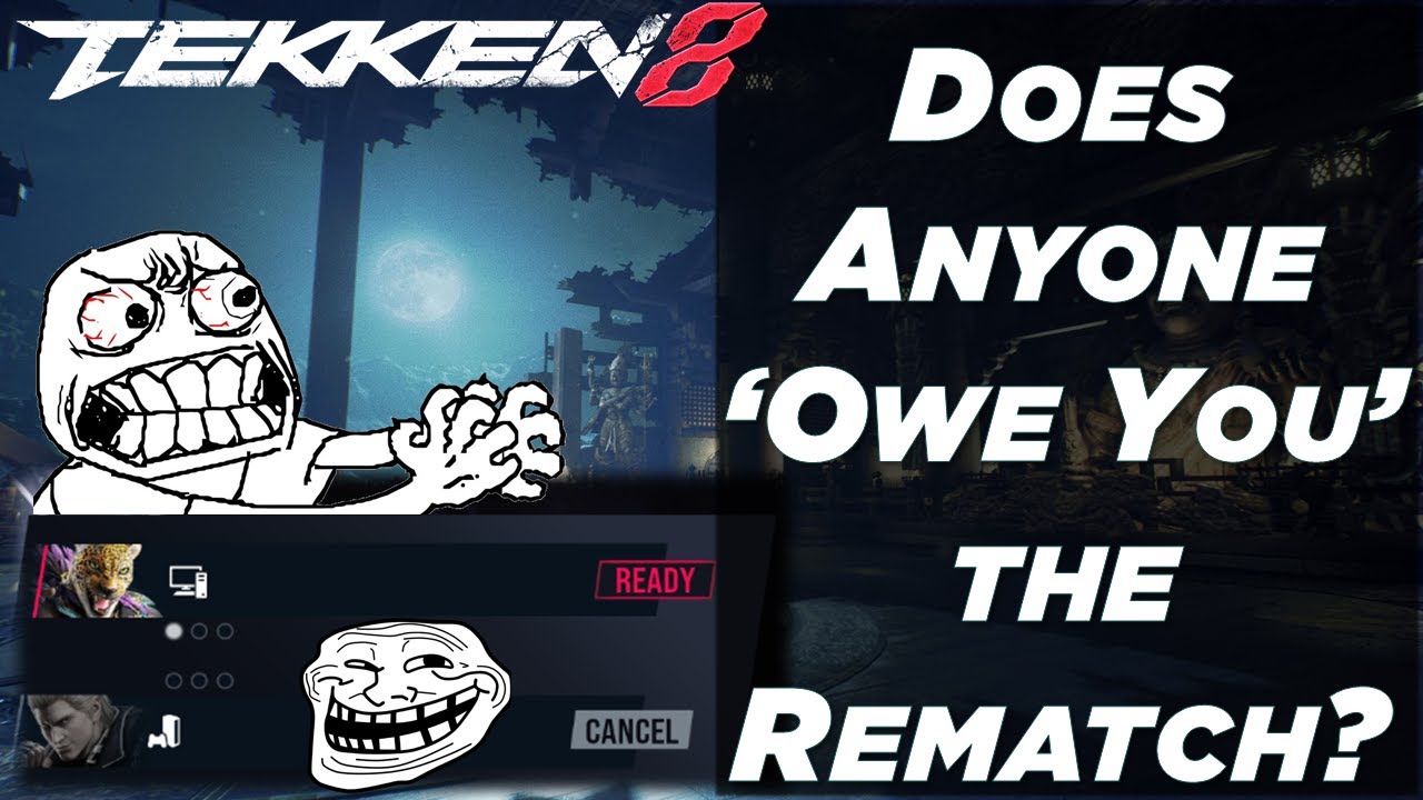 TEKKEN 8 DISCUSSION| Does anyone OWE you a rematch? - YouTube