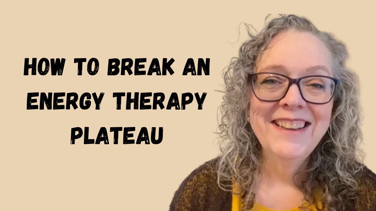 How to Break an Energy Therapy Plateau - YouTube