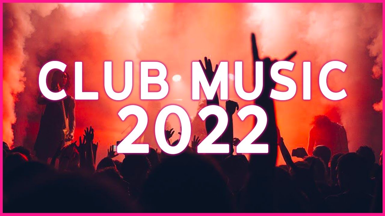 CLUB MUSIC 2022 🔥 Mashups & Remixes Of Popular Songs 🔥 DJ Party Remix ...