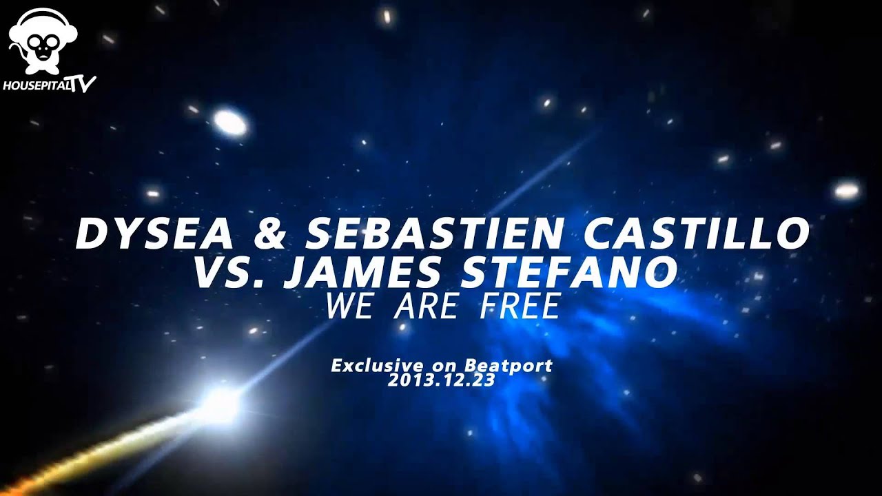 DySea & Sebastien Castillo vs. James Stefano - We are free (Radio Edit ...