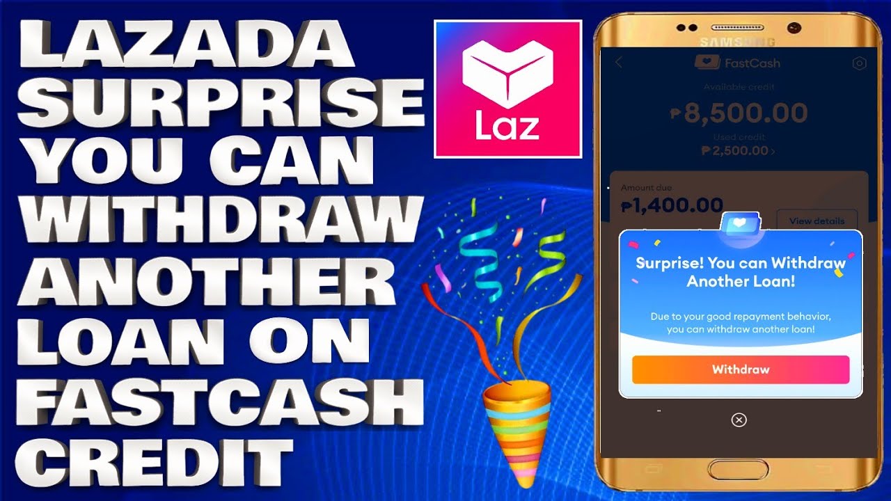 Lazada Surprise You Can Withdraw Another Loan on FastCash Credit Loan ...