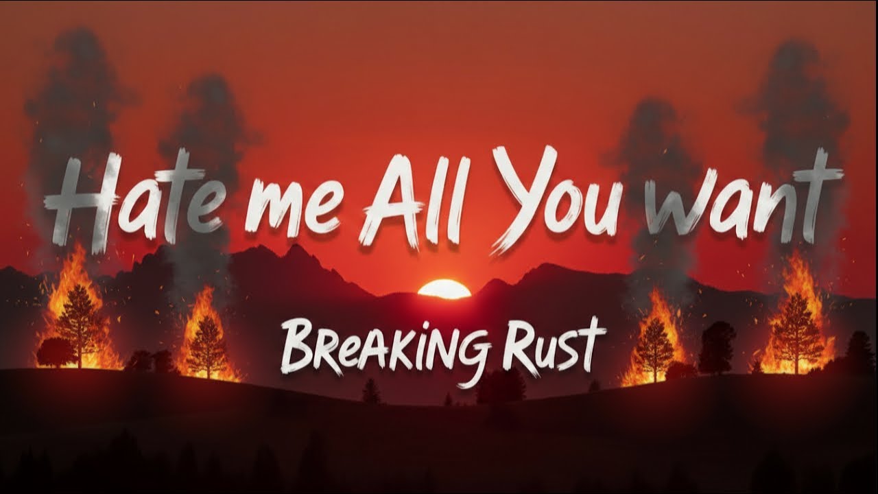 Breaking Rust - Hate Me All You Want ( Official Lyrics Video ) Chords ...
