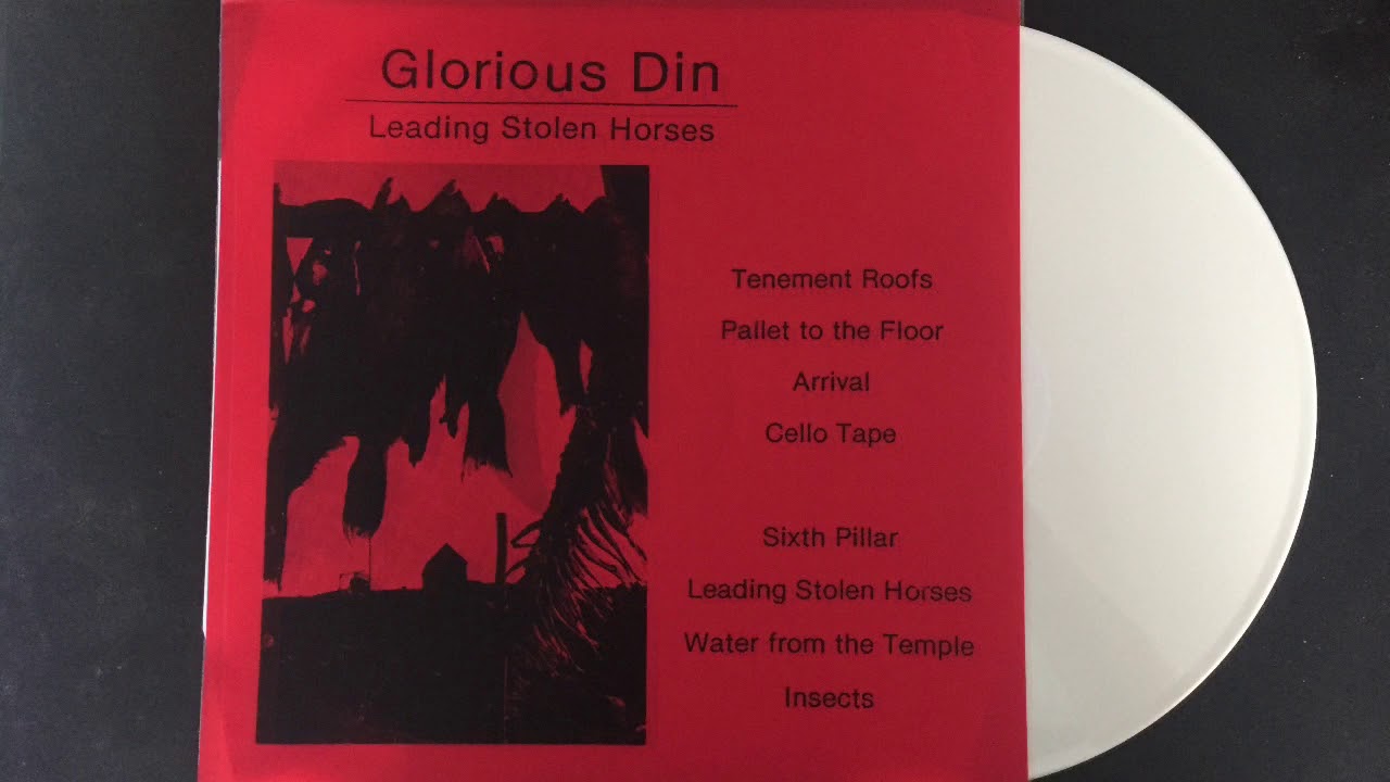 Glorious Din - Leading Stolen Horses (1985) (Audio) - YouTube
