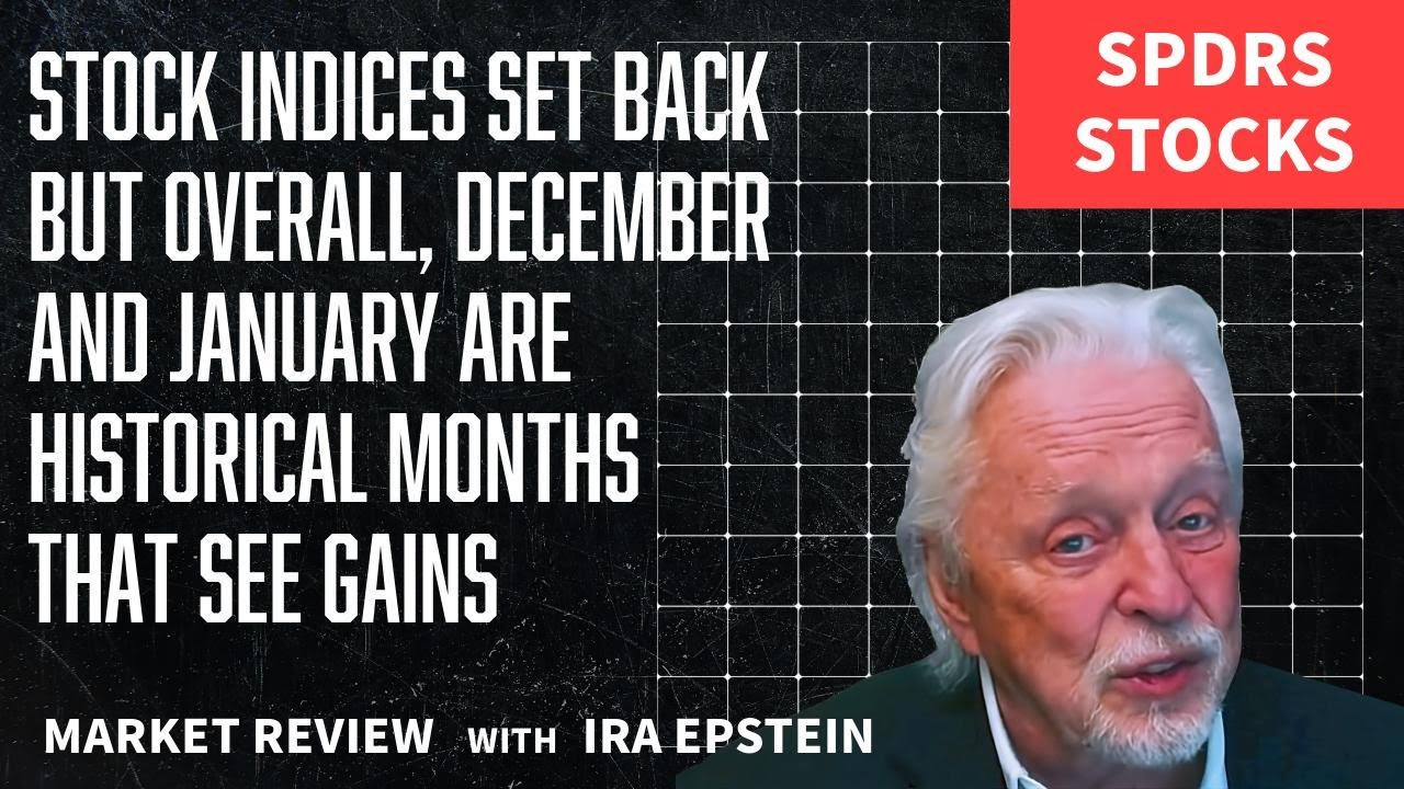Stocks & ETFs: Indices Dip, Dec-Jan Historically Gain; Ira Epstein's ...