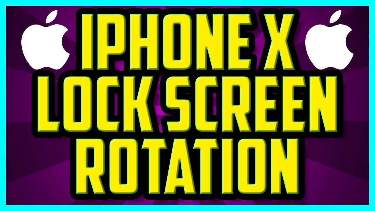 iPhone X HOW TO LOCK SCREEN ROTATION 2018 (EASY) - iPhone X portrait ...