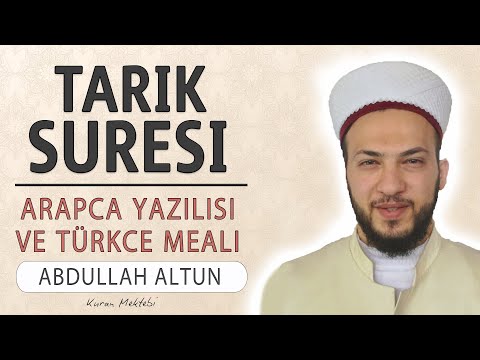Tarık suresi anlamı dinle Abdullah Altun (Tarık suresi arapça yazılışı okunuşu ve meali)
