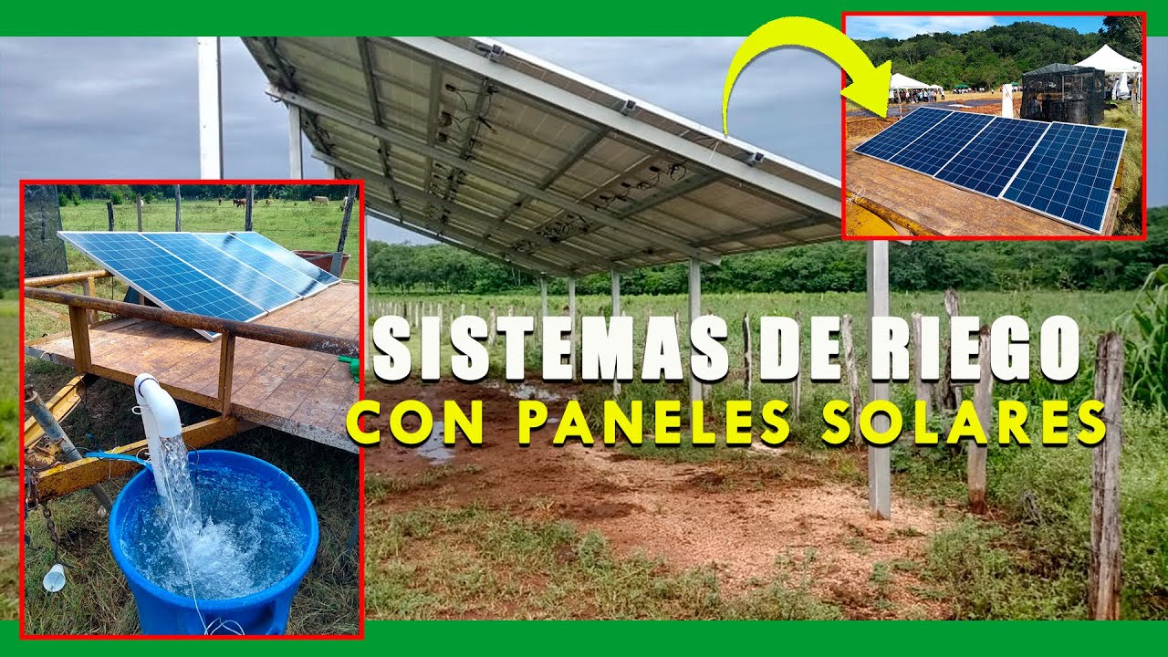 SISTEMAS DE RIEGO CON PANELES SOLARES - YouTube