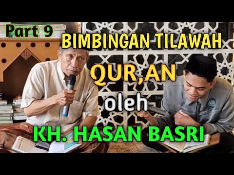 Part 9, PELATIHAN TILAWATIL QUR'AN DIBIMBING LANGSUNG OLH QORI INTERNASIONAL KH. HASAN BASRI ...