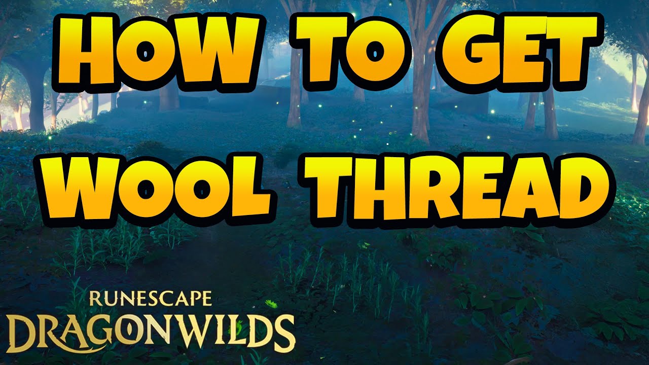 How to Get Wool Thread in Runescape Dragonwilds - YouTube