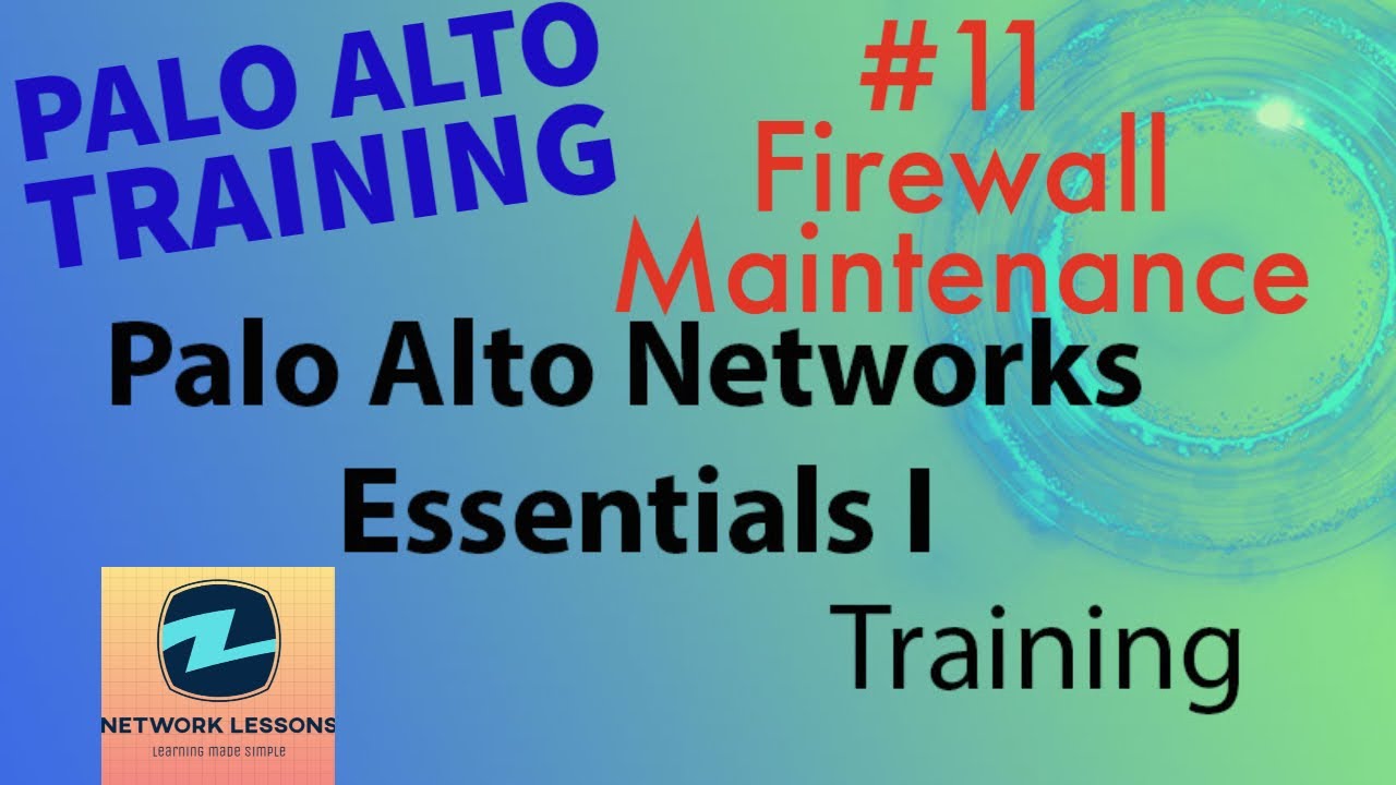 Palo Alto Firewall Fundamentals | 11.Firewall Maintenance - YouTube