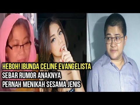 Heboh! Ibunda Celine Evangelista Sebar Rumor Anaknya Pernah Menikah Sesama Jenis