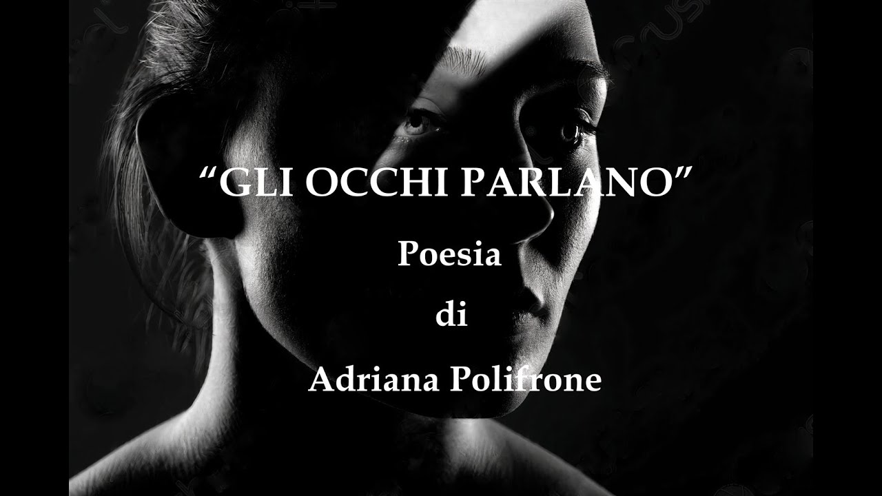 GLI OCCHI PARLANO di Adriana Polifrone - YouTube