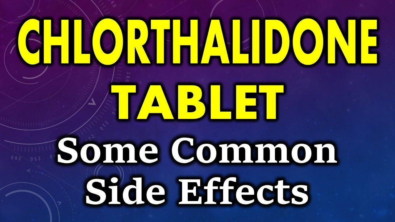 Chlorthalidone side effects | common side effects of chlorthalidone ...