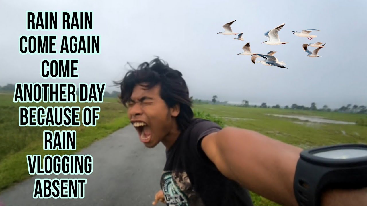 Rain Rain come again come Another day Because of Rain vlogging absent 🤧 ...