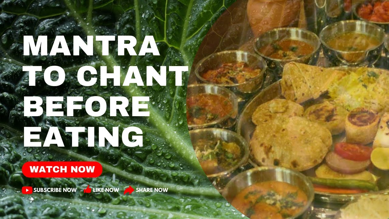 MANTRA TO CHANT BEFORE EATING (BRAHMARPANAM - FOOD PRAYER) - YouTube