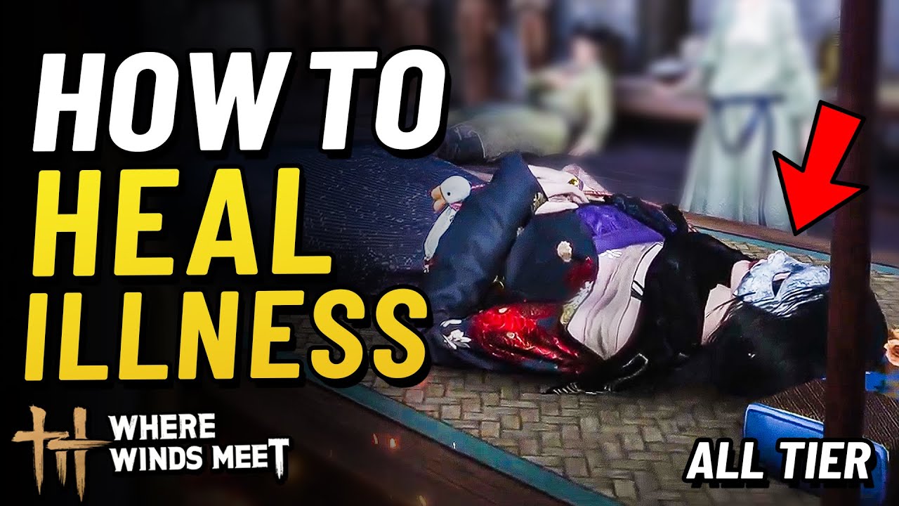 How To Heal Illness and Cure Ailment All Tier | Where Winds Meet - YouTube