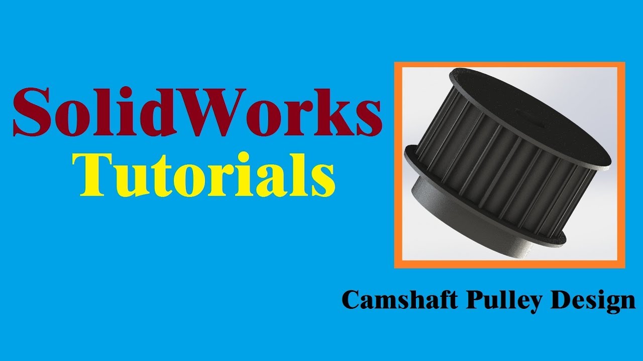 SolidWorks Tutorials | Camshaft pulley Design - YouTube