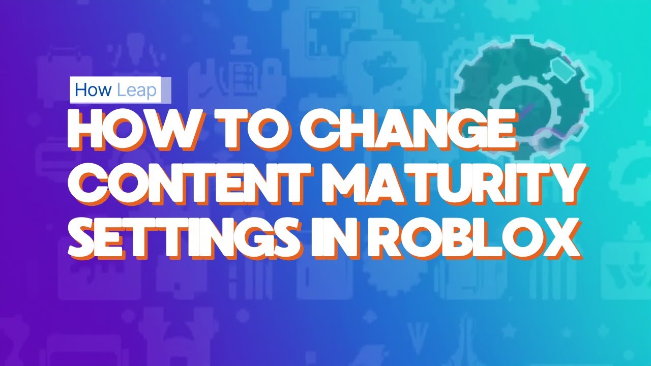 How To Change Content Maturity Settings In Roblox - YouTube