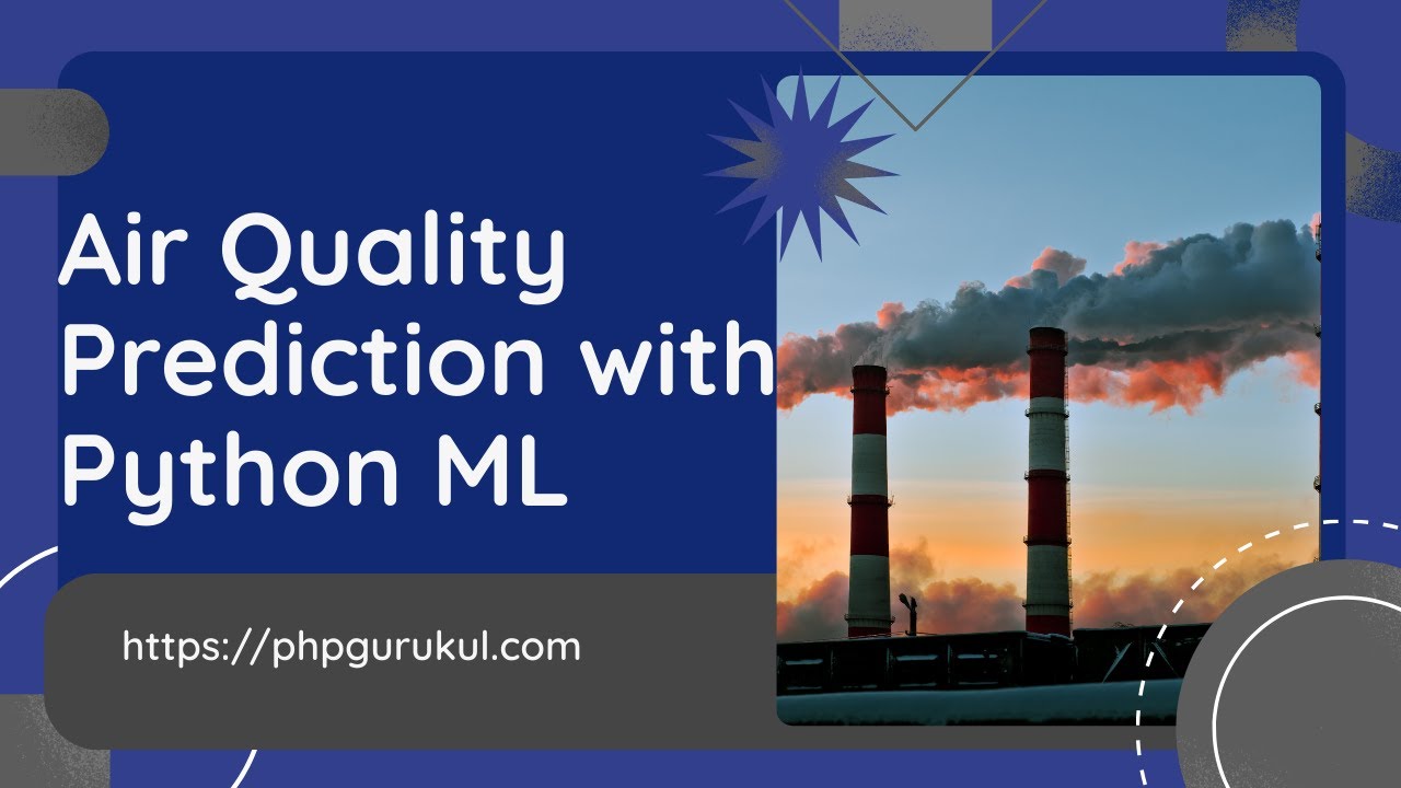 Air Quality Prediction using Python ML | FInal Year Project 2025 - YouTube