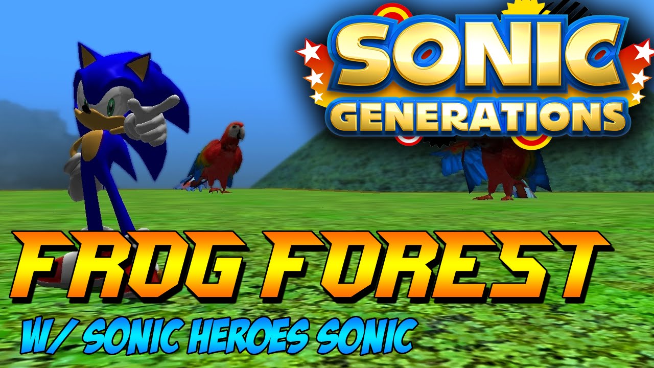 Sonic Generations PC - Frog Forest w/ Sonic Heroes Sonic [60 FPS] - YouTube