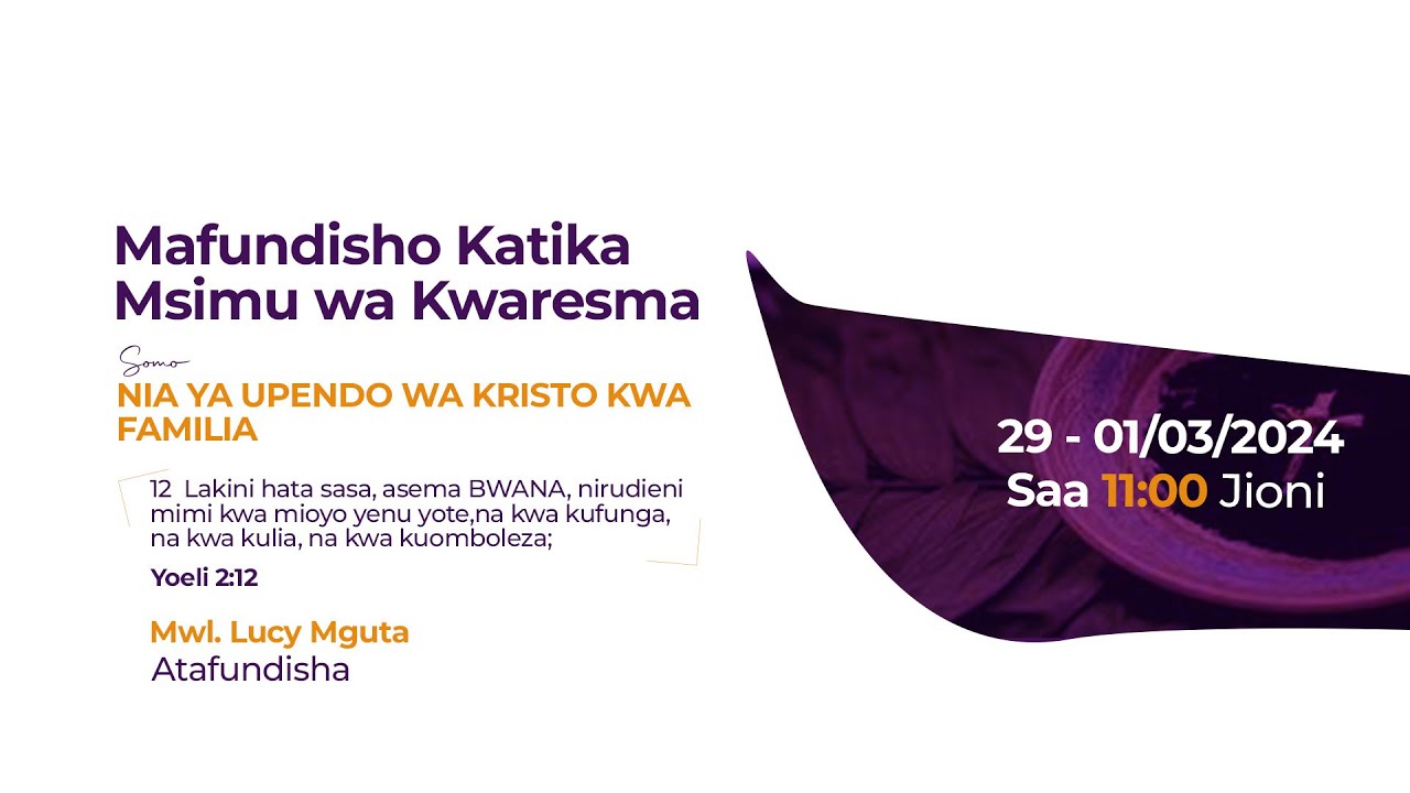 KWARESMA: NIA YA UPENDO WA KRISTO KWA FAMILIA - MWL. LUCY MAGUTA | 29 ...