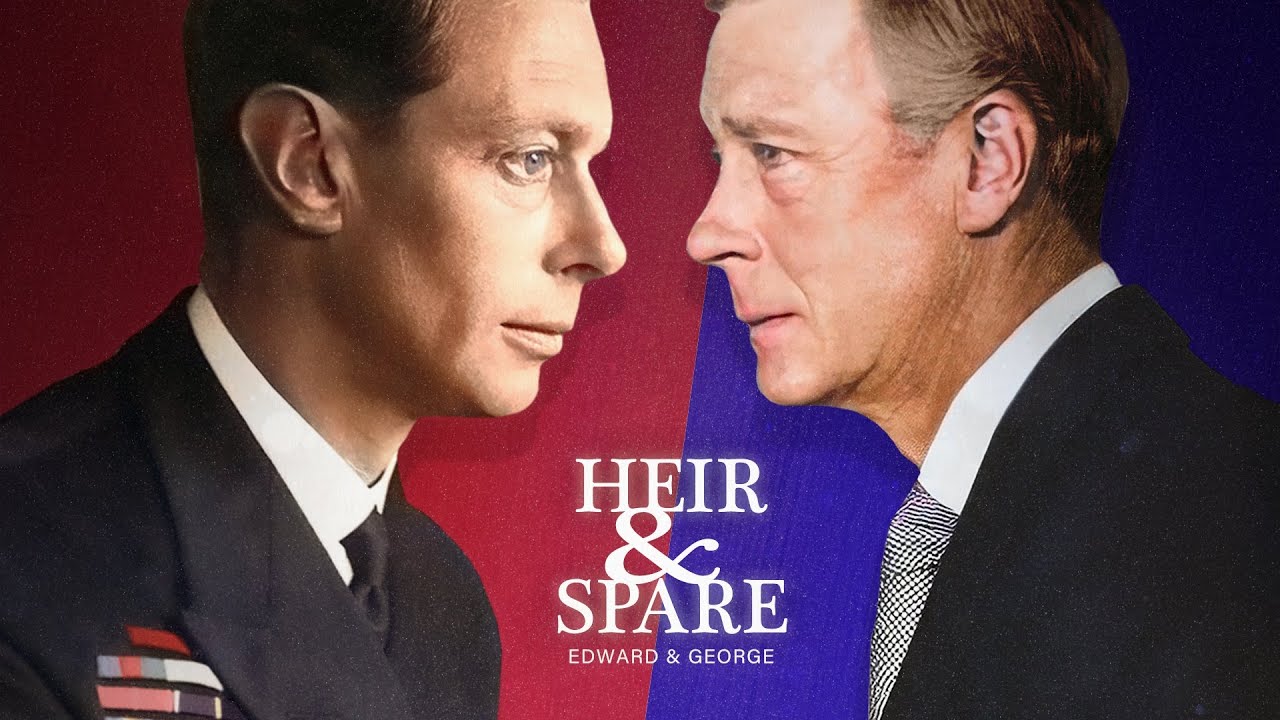 Heir & Spare: Edward & George (2023) - YouTube