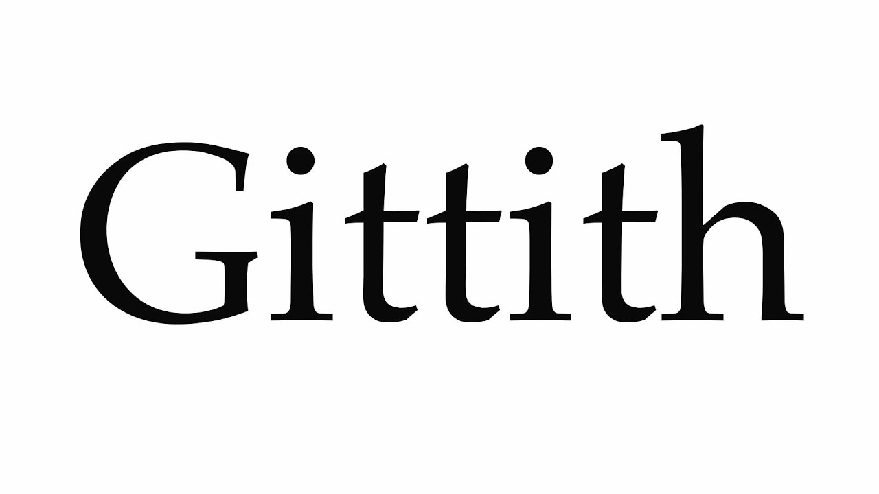 How to Pronounce Gittith - YouTube
