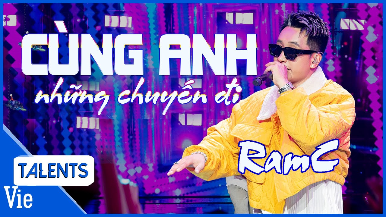 RamC đi flow siêu mượt, hook cực cuốn với CÙNG ANH NHỮNG CHUYẾN ĐI ...
