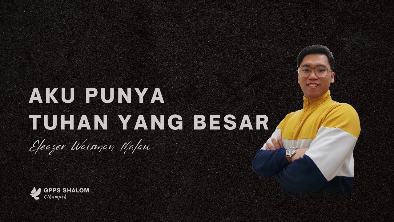 Aku Punya Tuhan yang Besar - Eleazer W Malau - YouTube